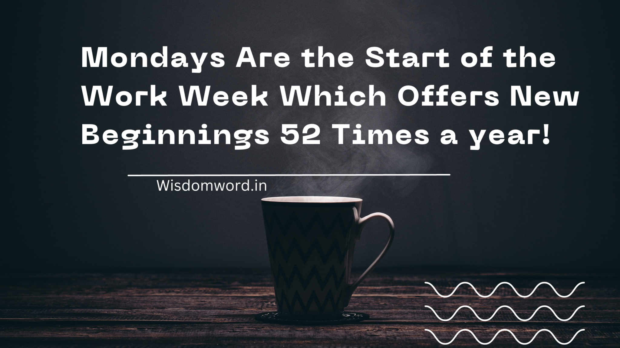 30+ Best Monday Motivation Quotes to Kick Start Your Week With Positivity